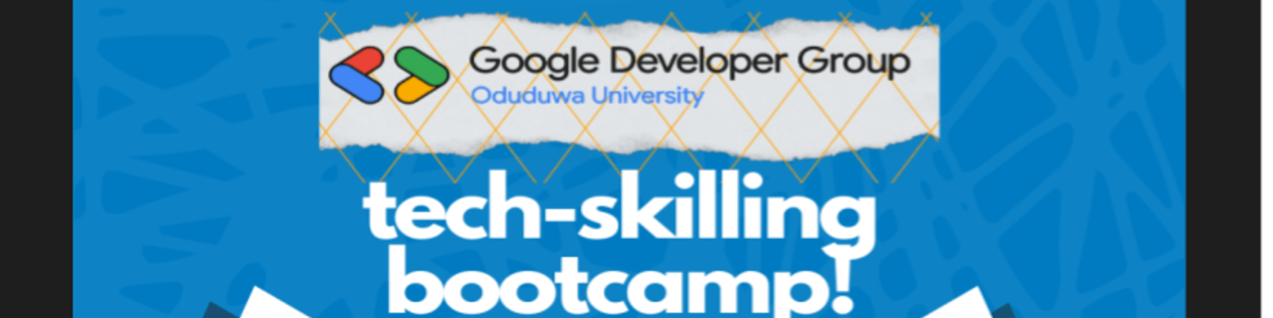 See Tech-Skiling Bootcamp!!! at Google Developer Groups GDG on Campus Oduduwa University ...